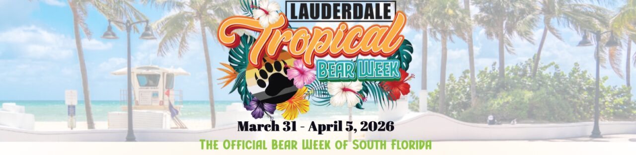 Lauderdale Tropical Bear Week | Bears In the Tropics
